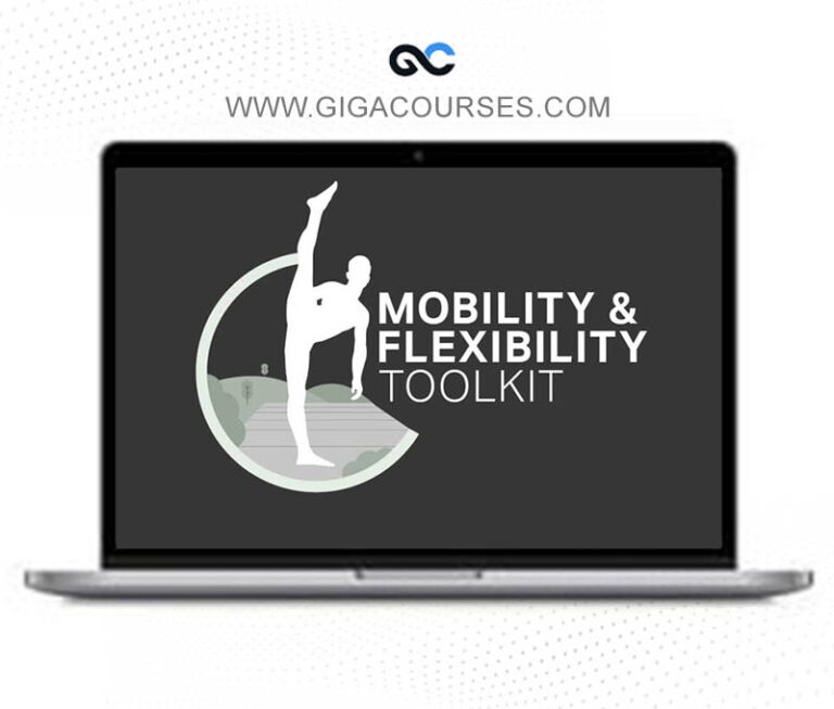 Matt Smith - The Mobility & Flexibility Toolkit - Giga Courses